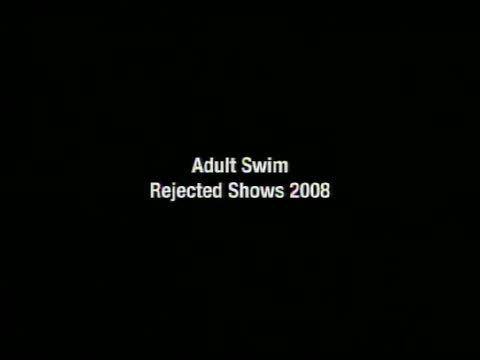Rejected Shows 2008 | BumpWorthy.com - adult swim bumps
